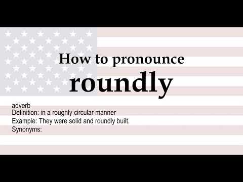 roundly