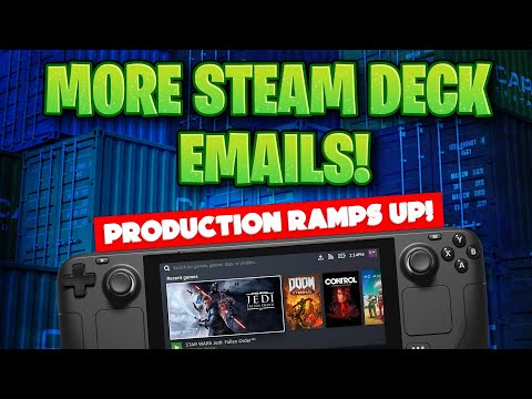 STEAM DECK EMAILS GOING OUT TODAY - PRODUCTION RAMPING UP!