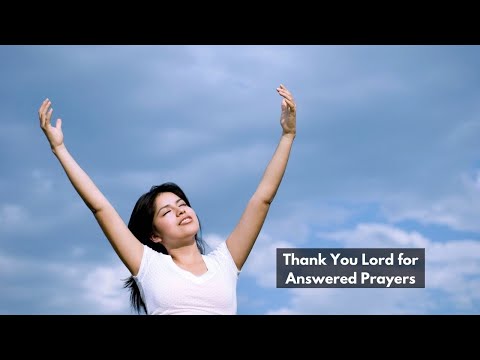 Thank You Lord for Answered Prayers