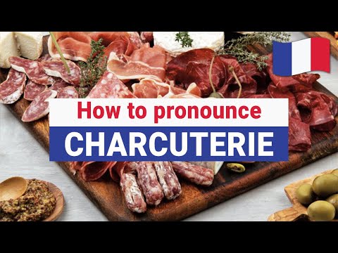 How to Pronounce CHARCUTERIE in French (correctly)