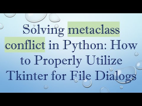 Solving metaclass conflict in Python: How to Properly Utilize Tkinter for File Dialogs