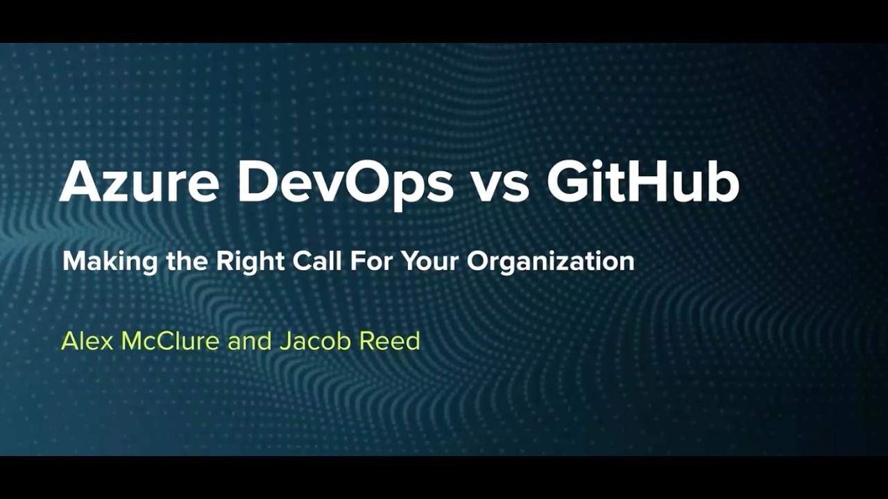Azure DevOps vs GitHub: Making the Right Call for Your Organization