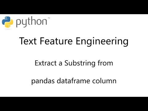 Python pandas - Text Feature Engineering - How to Extract a Substring