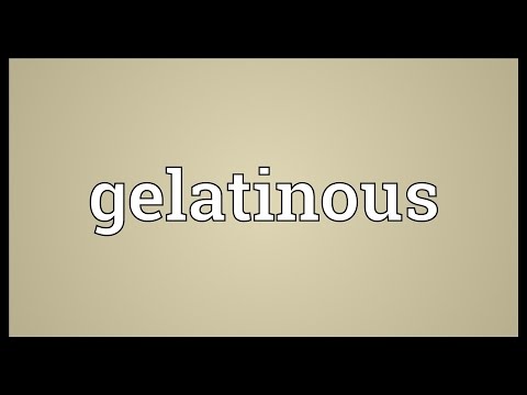Gelatinous Meaning