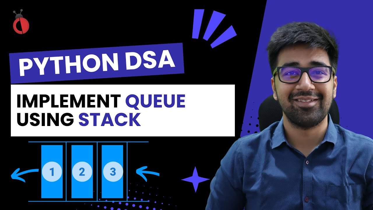 DSA in Python - Implement Queue using Stack | Using Two Stacks Explained | Part 86 [Hindi]