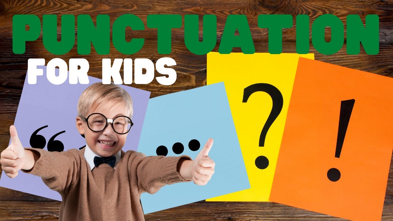 Punctuation for Kids | Learn all about the different punctuation marks and what they do