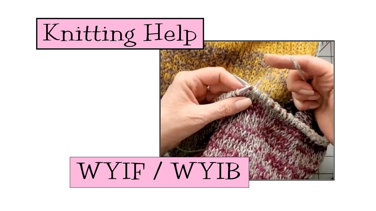 Knitting Help - WYIF WYIB