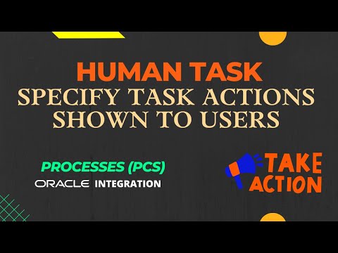 How to Specify Task Actions Shown to Users in Processes(PCS) | Oracle Integration(OIC) – BEENUM ...