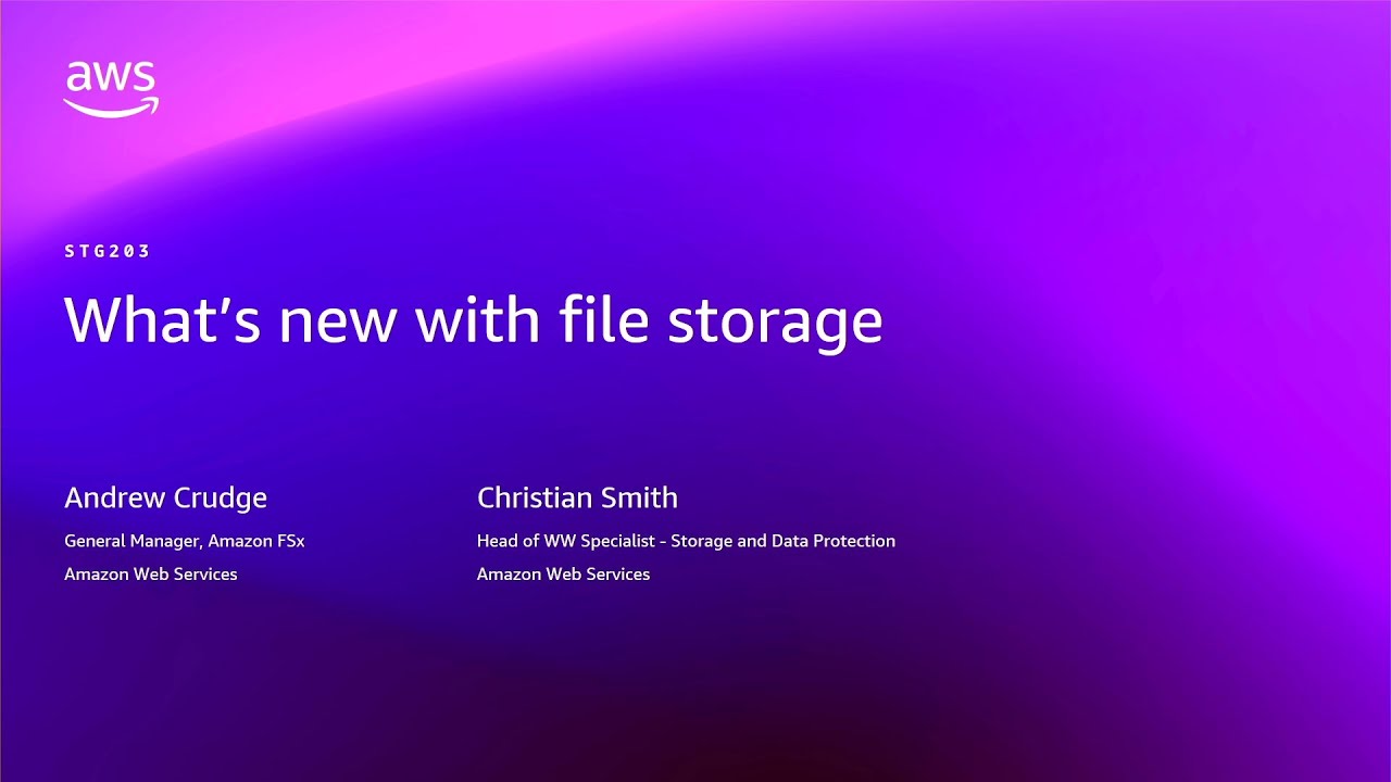 AWS re:Invent 2025 - What's new with AWS File Storage (STG203)