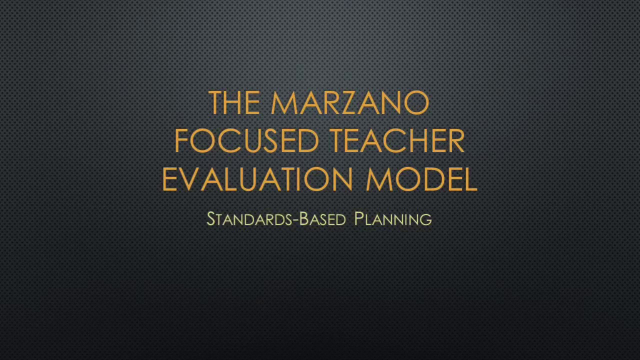 WTPS Marzano Focused Teacher Evaluation Training 2: Standards Based Planning