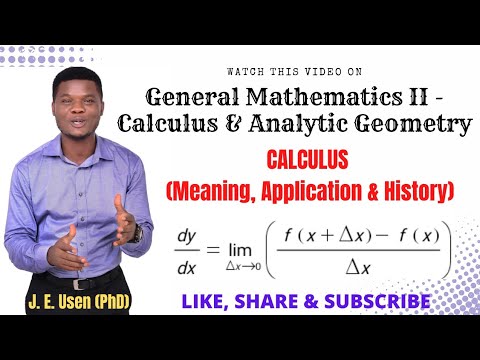 What is the Meaning, Application and History of Calculus? | Calculus | Part 1.