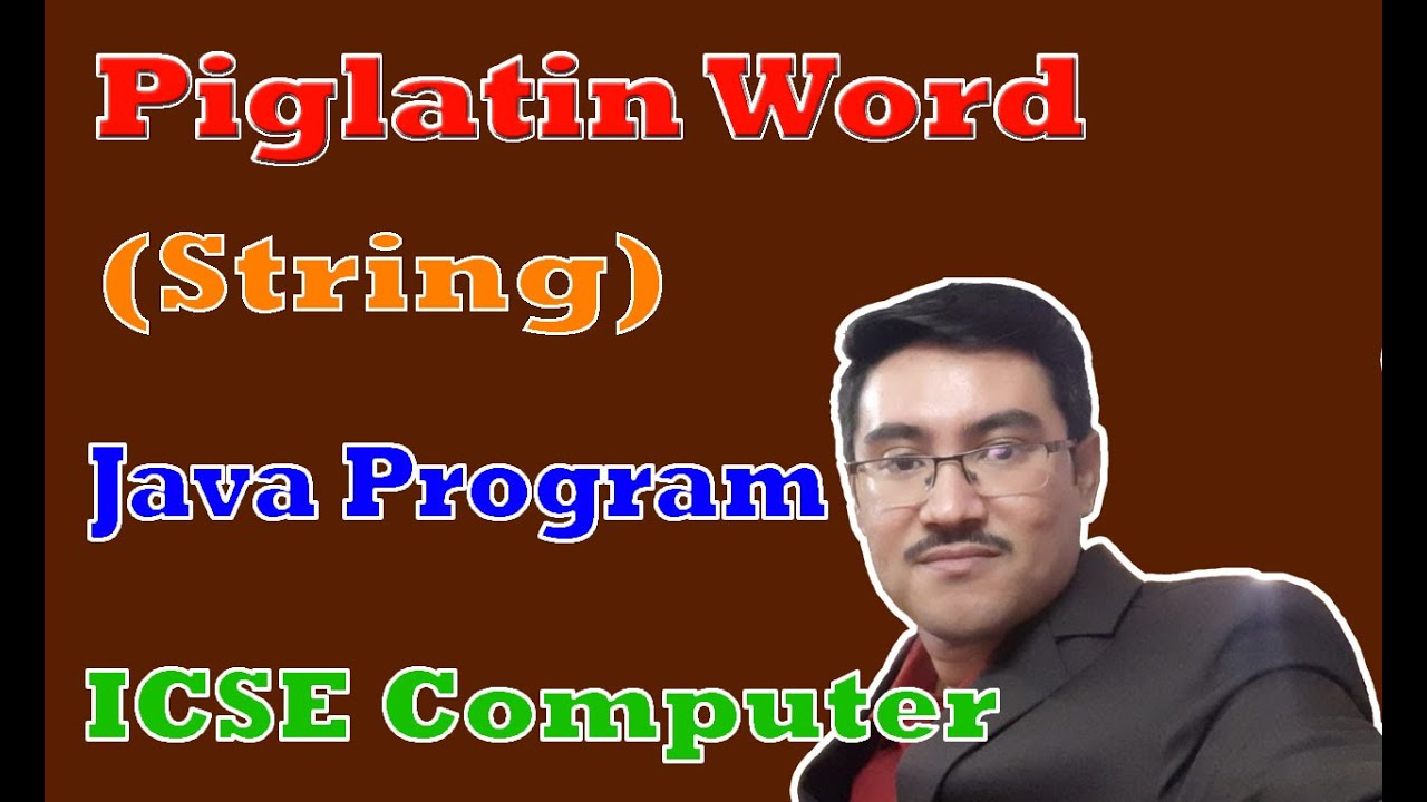 Piglatin Word | Java Programs | ICSE Computer