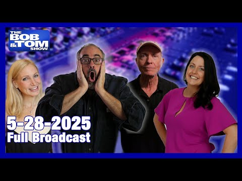 The Bob & Tom Show - May 28, 2025