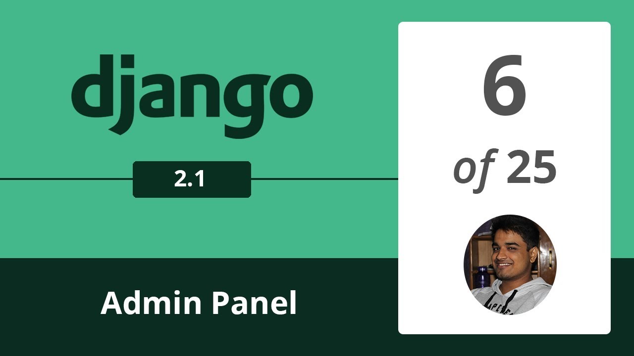 Django 2.1 - Admin panel & Migrations - 6/25 -  Django Python