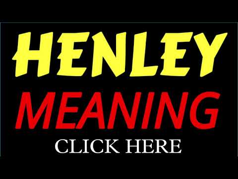 What does the name HENLEY mean | HENLEY meaning in english | Meaning of name HENLEY