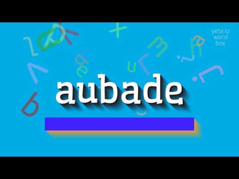 How to say "aubade"! (High Quality Voices)