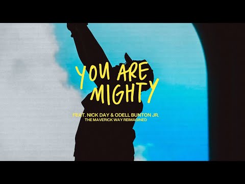 You Are Mighty Lyrics - Maverick City Music