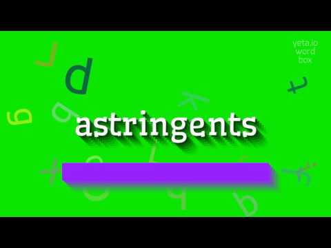 How to say "astringents"! (High Quality Voices)