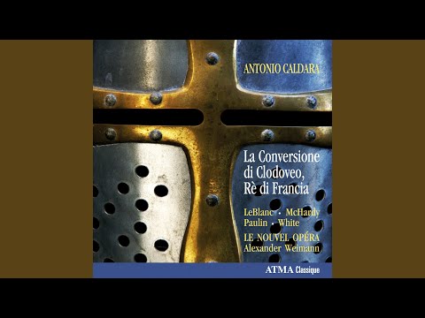 Caldara: Oratorio La Conversione di Clodoveo, Rè di Francia, Seconda parte, Scena 5, Aria:...