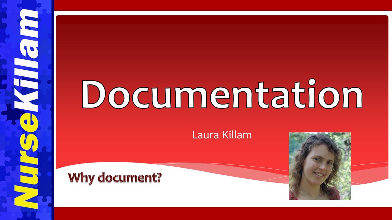 Documentation Part 1: Importance and Nursing Responsibilities