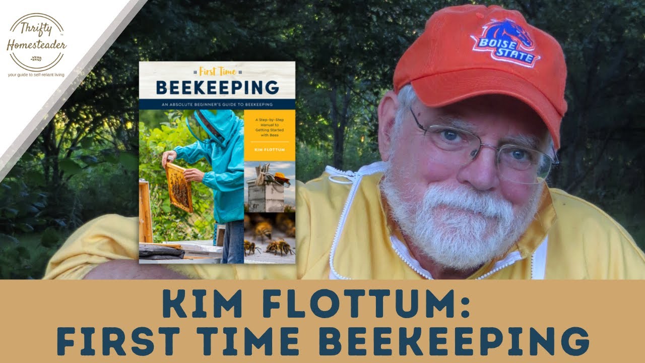 Kim Flottum: First Time Beekeeping