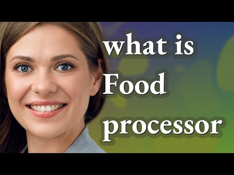 Food processor | meaning of Food processor
