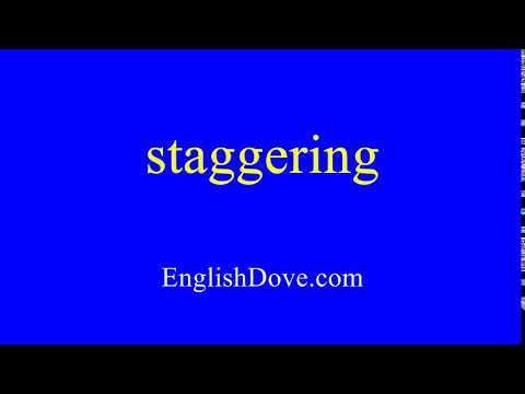 How to pronounce staggering in American English.