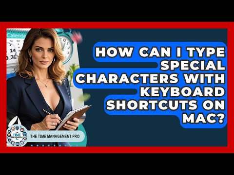 How Can I Type Special Characters With Keyboard Shortcuts On Mac? - The Time Management Pro