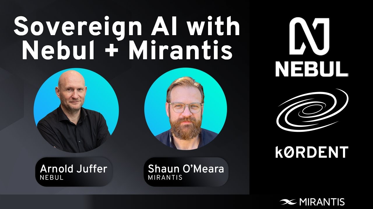 Solving the Challenges of Sovereign AI Cloud with Containers: Container Day 2025, Mirantis and Nebul