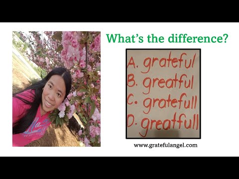 Spelling session: What's the difference? grateful, greatful, gratefull, greatfull?