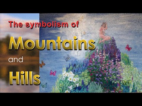 The symbolism of Mountains and Hills