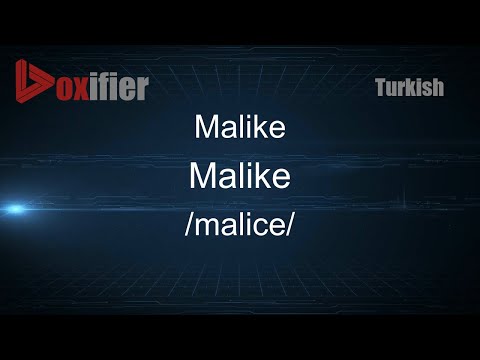 How to Pronounce Malike (Malike) in Turkish - Voxifier.com