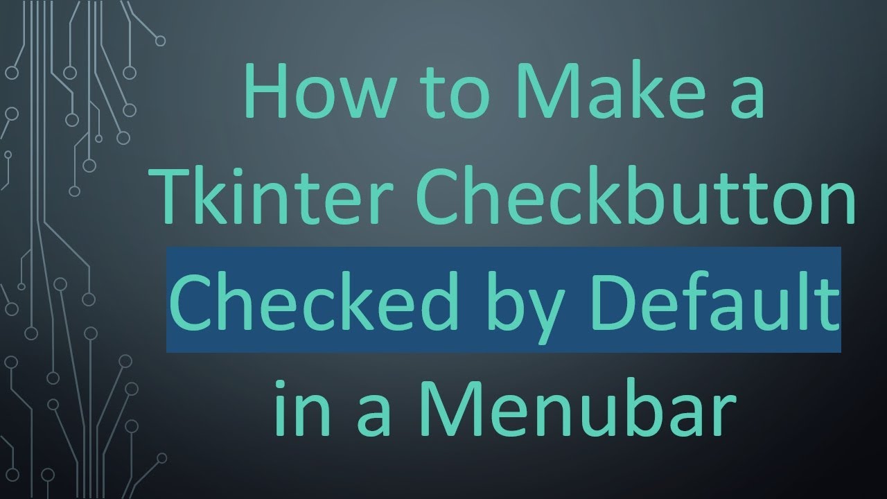 How to Make a Tkinter Checkbutton Checked by Default in a Menubar