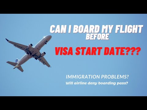 CAN I BOARD FLIGHT ONE DAY BEFORE VISA START DATE?