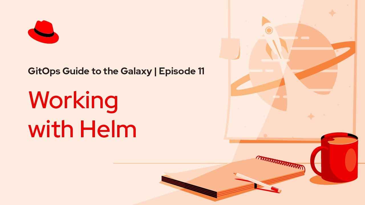 GitOps Guide to the Galaxy (Ep 11): Working with Helm