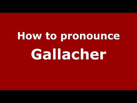 How to pronounce Gallacher (Spanish/Argentina) - PronounceNames.com