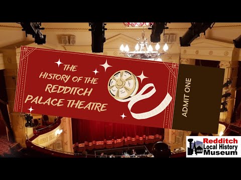 The history of the Redditch Palace Theatre