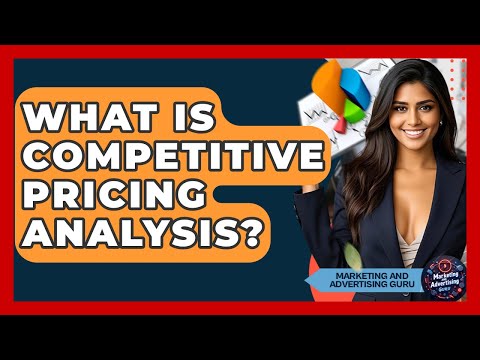 What Is Competitive Pricing Analysis? - Marketing and Advertising Guru