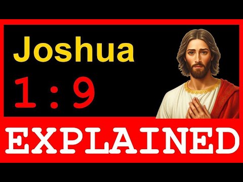 Joshua 1:9 Explained - Be Strong and Courageous | Bible Verse Meaning