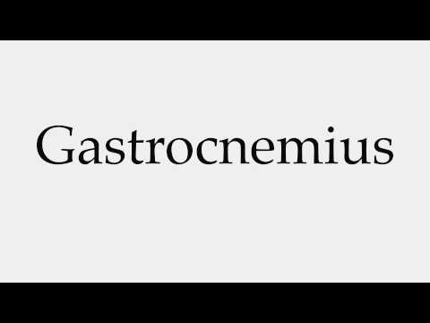 How to Pronounce Gastrocnemius