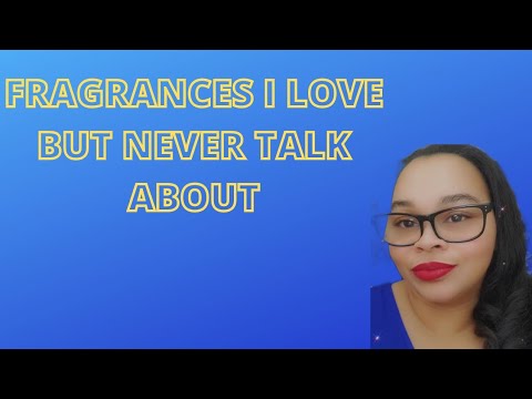 Fragrances I Love But Never Talk About|Perfume Collection 2022