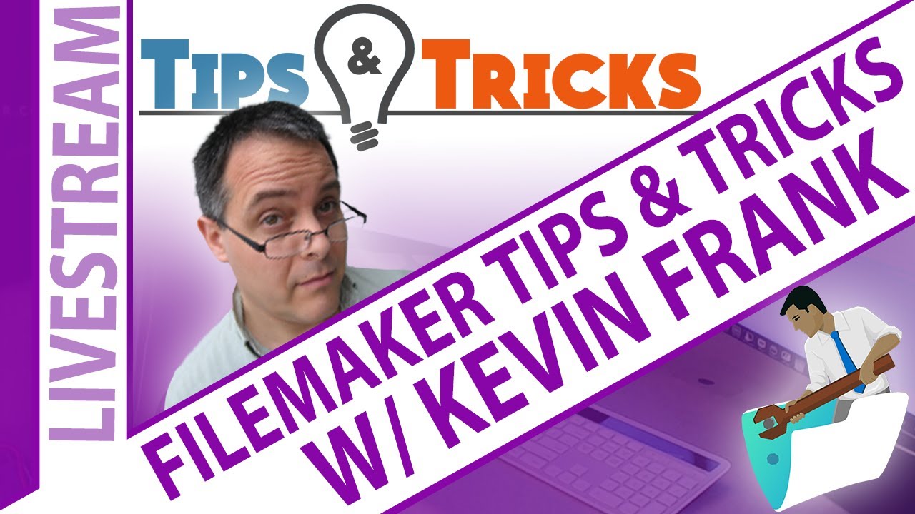 Best of FileMaker Hacks Tips, Tricks and Traps with Kevin Frank