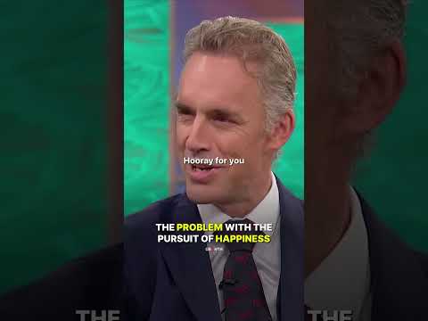 Jordan Peterson on The Pursuit of HAPPINESS.