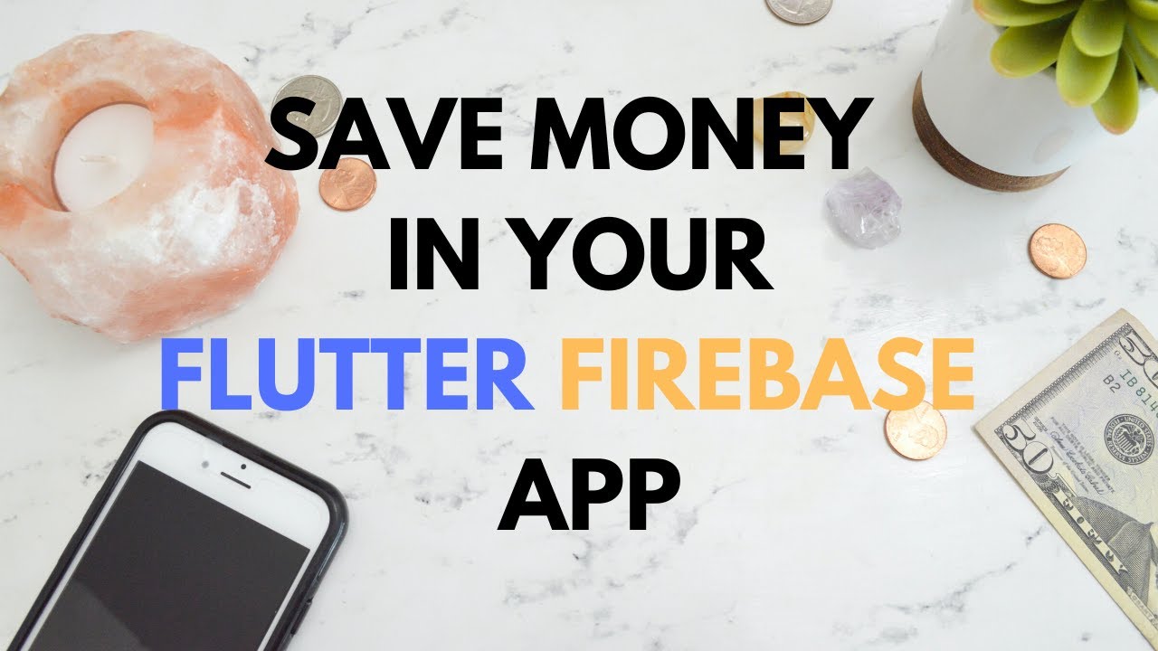 Save Money on Your Firebase Flutter App