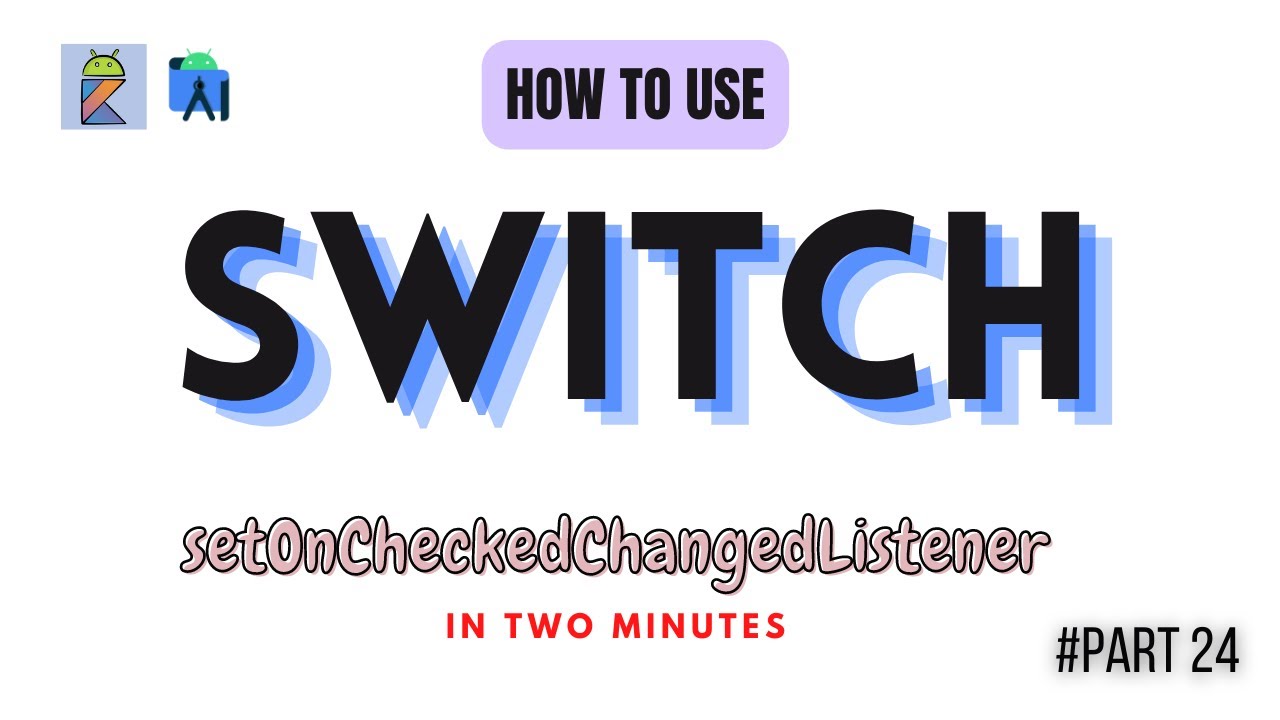 How to use the Switch in two minutes. Kotlin Android studio beginner course part 24