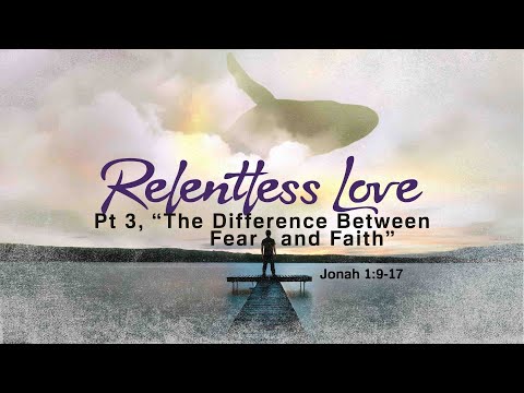 "The Difference Between Fear and Faith"