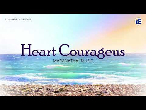 Heart Courageus by Maranatha! Music - Lyrics Video