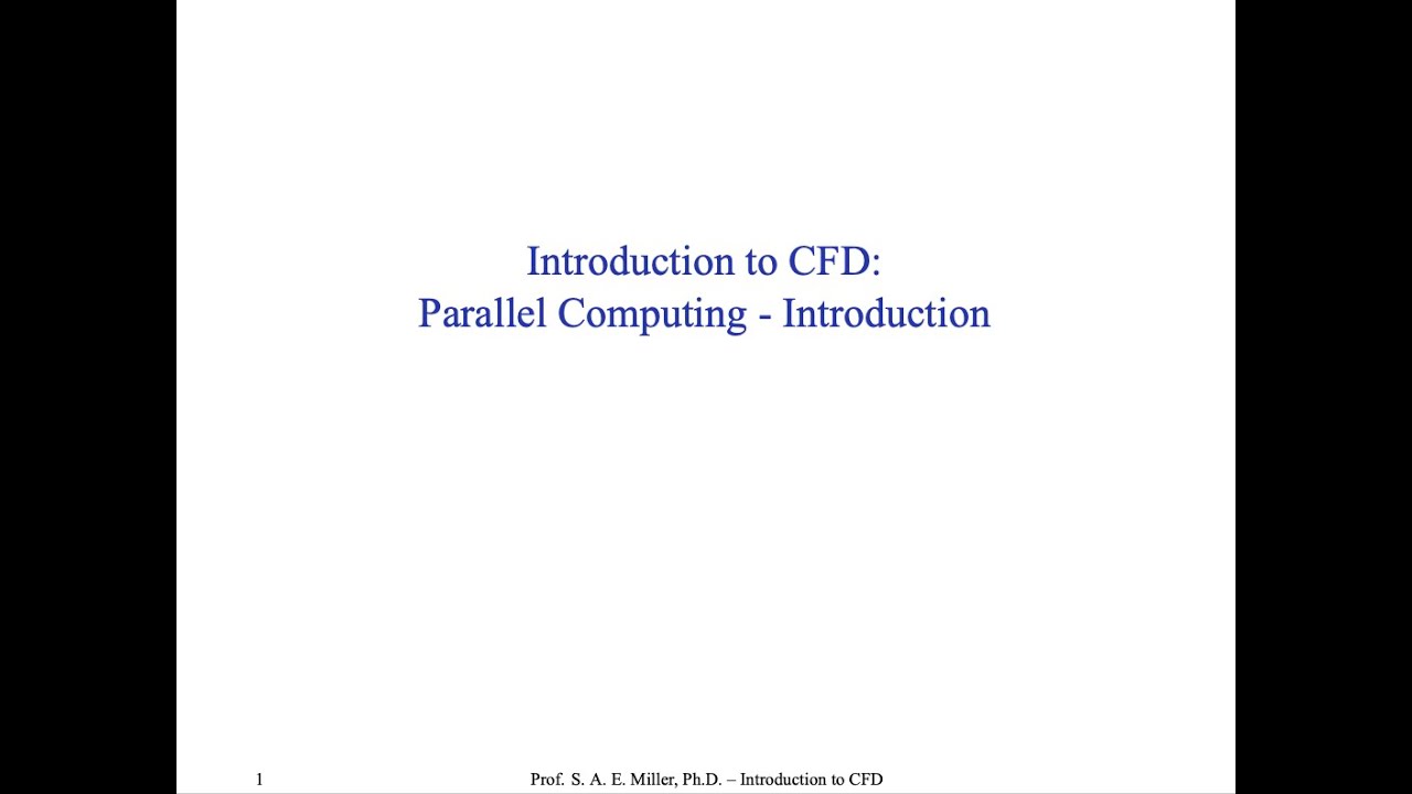 Introduction to Computational Fluid Dynamics - Parallel Processing - 1 - Intro. Parallel Computing
