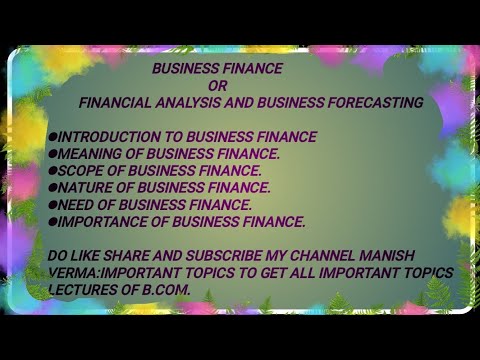 BUSINESS FINANCE MEANING, SCOPE, NATURE, NEED, AND IMPORTANCE