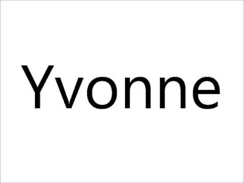 How to Pronounce Yvonne